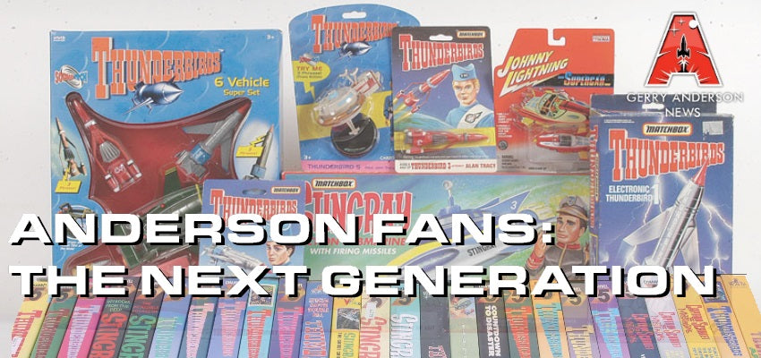Anderson Fans: The Next Generation - Gerry Anderson News – The Gerry ...