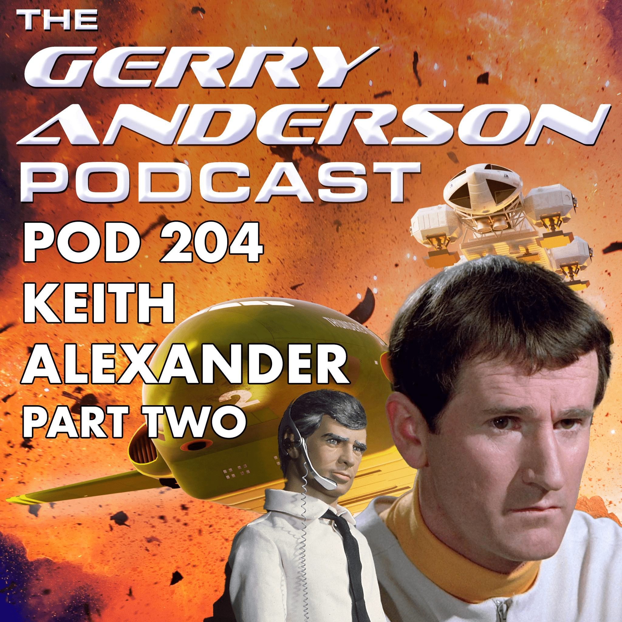 Pod 204: UFO & Joe 90 star Keith Alexander (part 2 of 3) – The Gerry ...